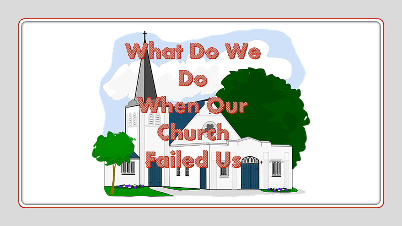 The Devastating Loss When Our Church Fails Us - Christiansearcher.com