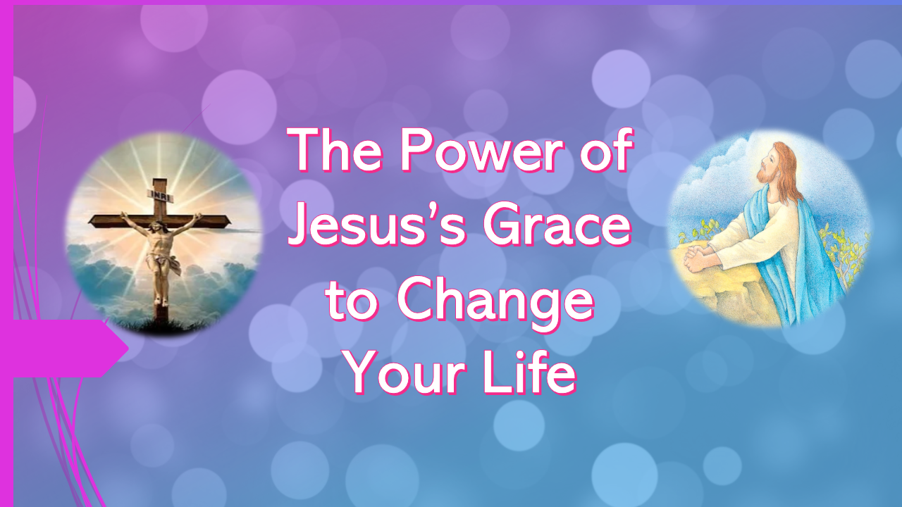 How Jesus’s Grace Empowers Us to Be Better Followers of Christ ...